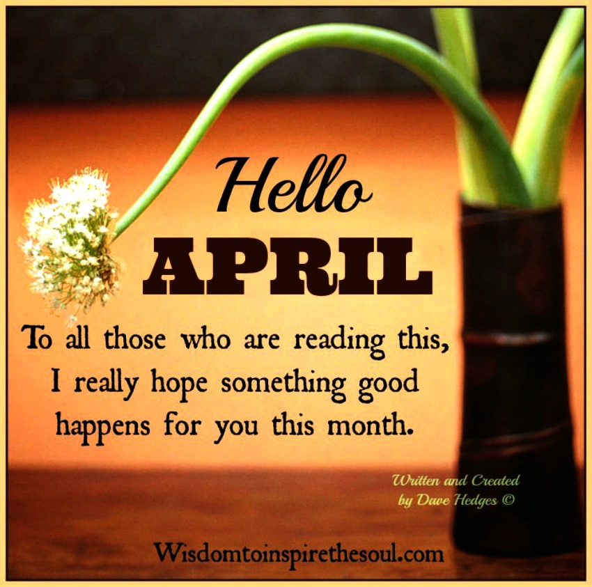 Daveswordsofwisdom.com: Hello April.