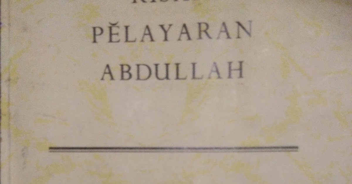 Kisah Pelayaran Abdullah Kisah Pelayaran Abdullah