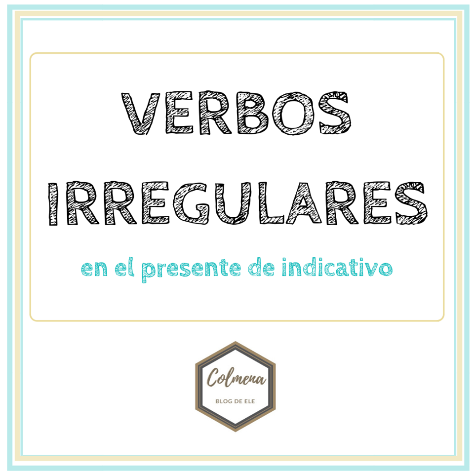 Verbos irregulares en el Presente de Indicativo