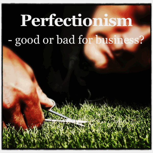 Perfectionism: Good vs. Bad | The Time of Your Life
