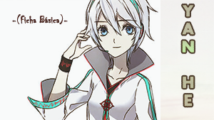 Vocalover ShunShion: ×÷•.•´¯`•)»YAN HE -(ficha básica)-