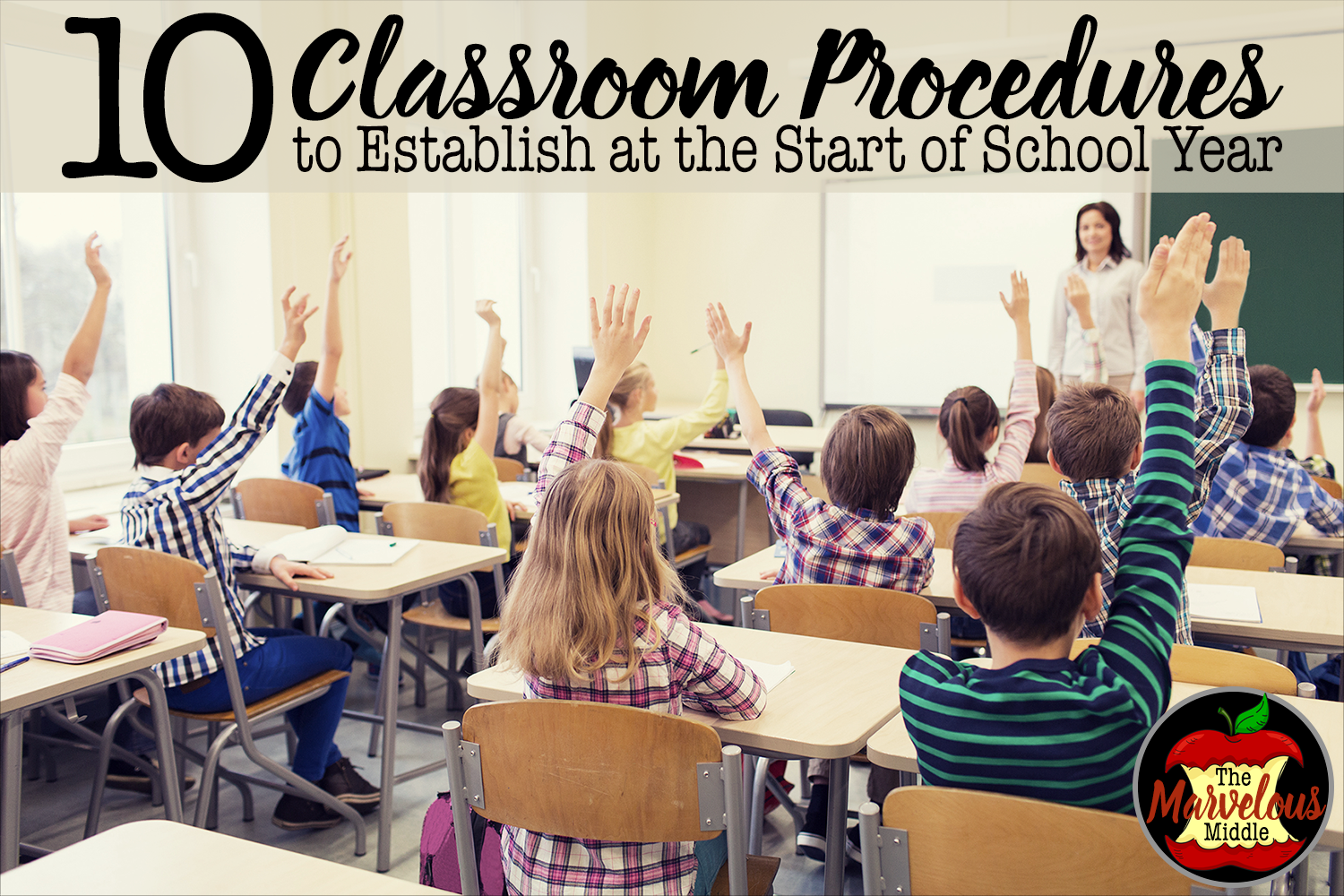 The Marvelous Middle: 10 Classroom Procedures to Establish at Start of ...