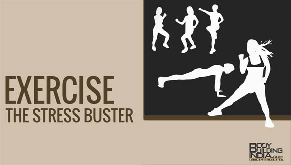 Bodybuilding Plan: EXERCISE THE STRESS BUSTER