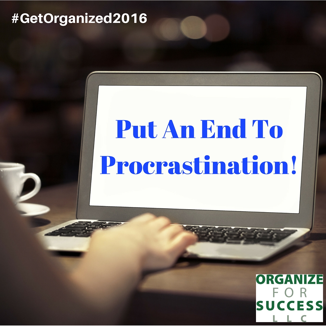 Tips To Organize For Success: Put an End to Procrastination