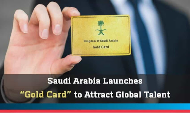 SAUDI ARABIA LAUNCHES GOLD CARD TO ATTRACT INTERNATIONAL TALENT