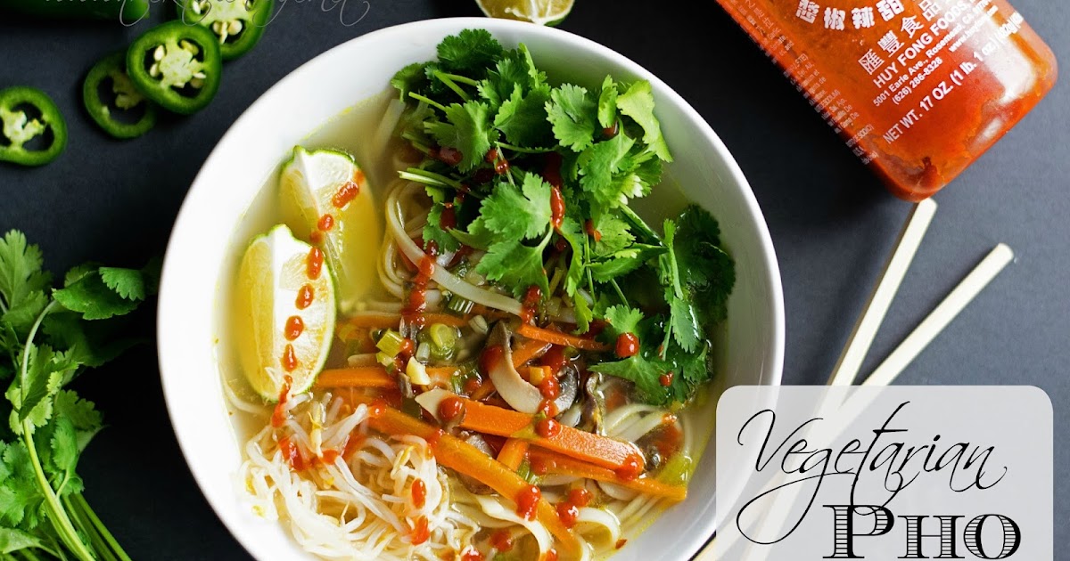 Vegetarian Pho - The Kitchen Wife