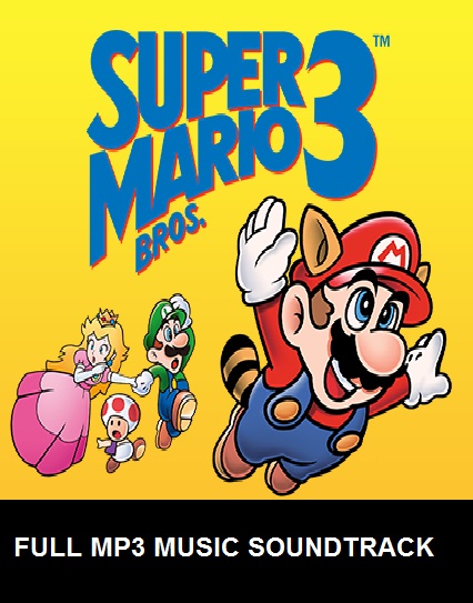 NES-FULLSOUNDTRACKS: NES SUPER MARIO BROS 3 FULL MUSIC MP3 SOUNDTRACK