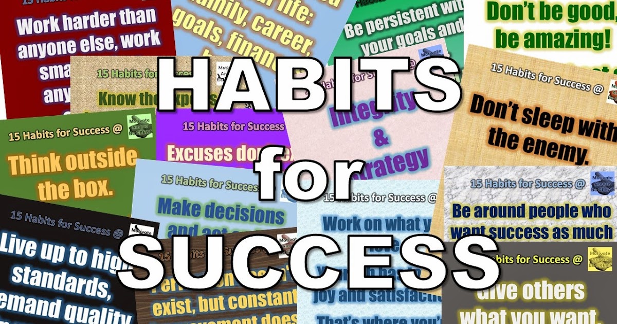 15 Habits for Success - Motivate Amaze Be GREAT: The Motivation and ...