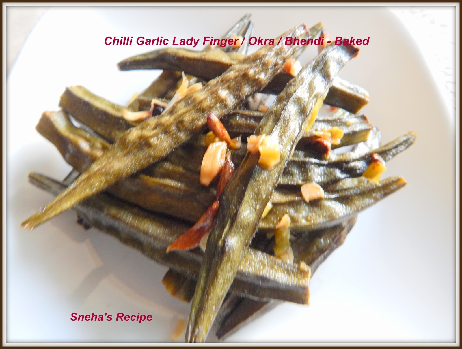Chilli Garlic Lady Finger / Okra / Bhendi - Baked - Sneha's Recipe