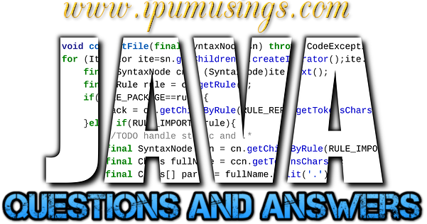 IPU BCA/MCA/BTech - Core Java - Questions and Answers (Part -1) - IPUMusings.COM