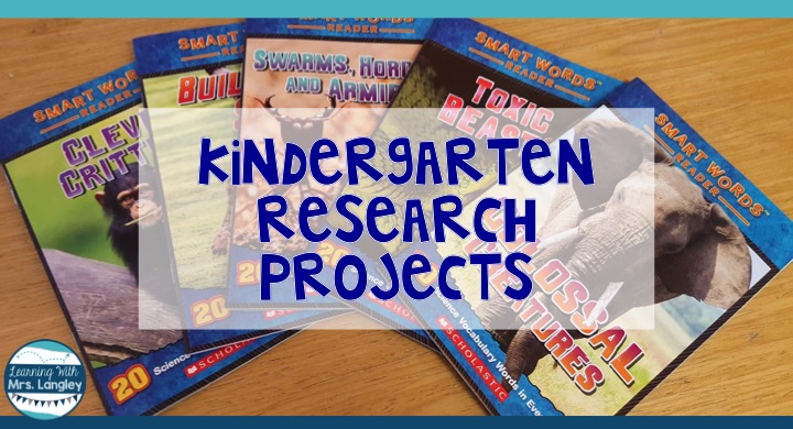 Kindergarten Research Projects | Learning with Mrs. Langley