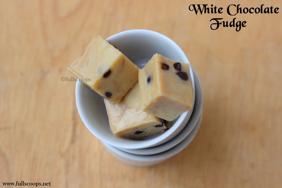 White Chocolate Fudge ~ Full Scoops - A food blog with easy,simple ...