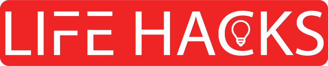 LIFE HACKS