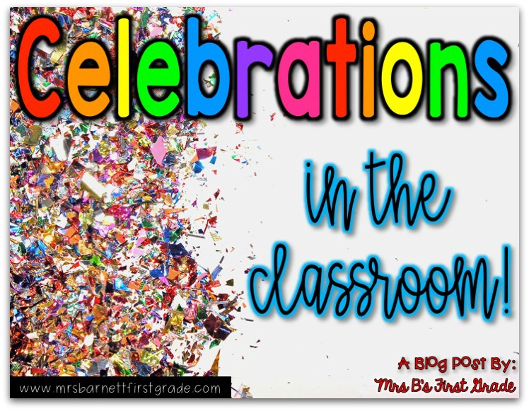 Celebrations In The Classroom Mrs B s First Grade celebrations-in-the-classroom-mrs-b-s-first-grade