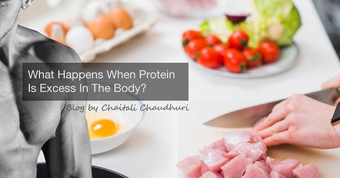 Chaitali Chaudhuri: What Happens When Protein Is Excess In The Body?
