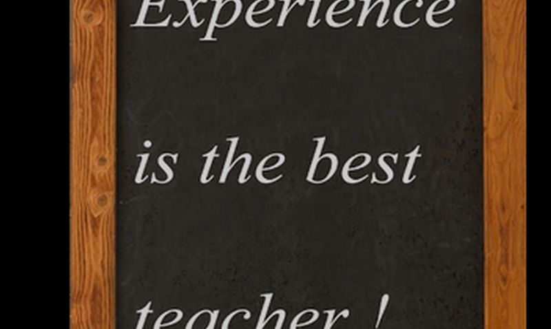 Experience : The Best Teacher - A Must Read Story
