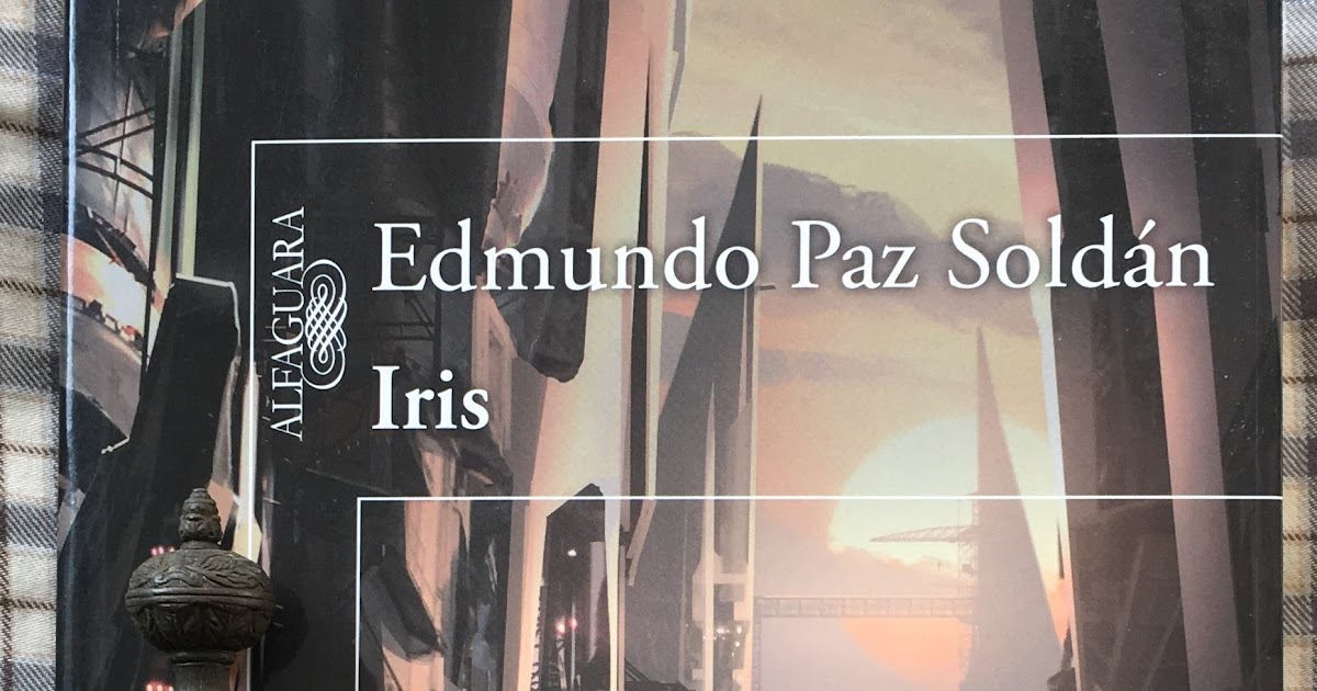 Libros de Olethros: IRIS. Edmundo Paz Soldán