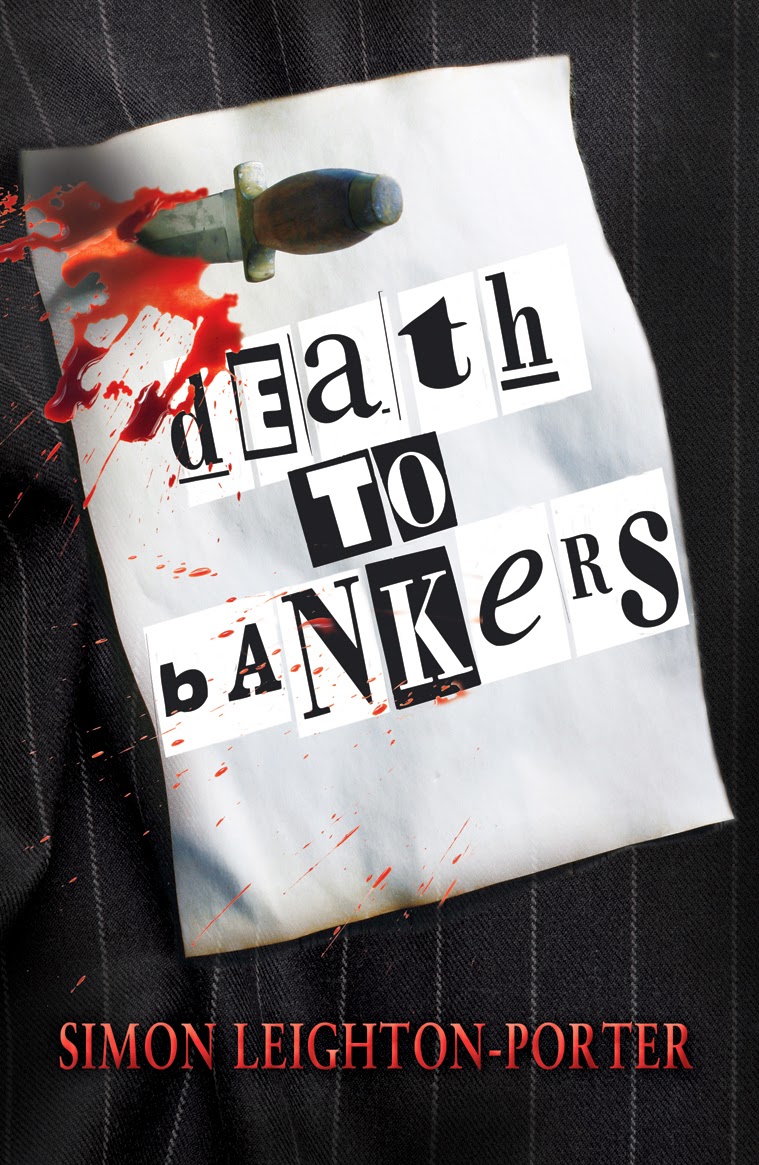 Simon Leighton-Porter: Death to Bankers