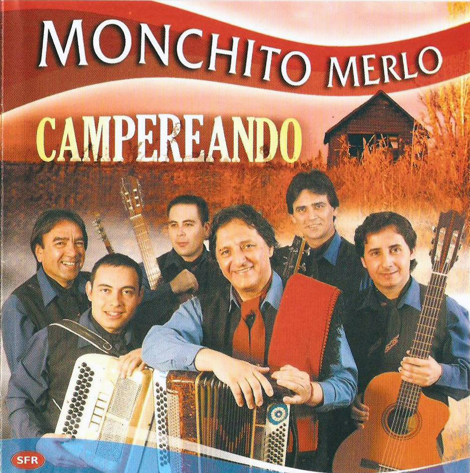 MONCHITO MERLO - CAMPEREANDO - 2007 - Omar Longhi
