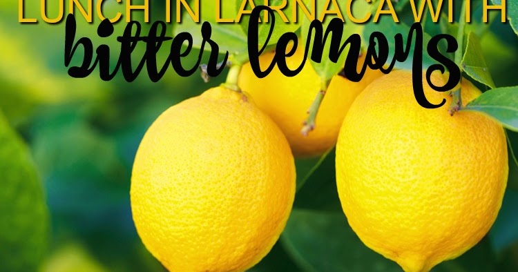 Gill D'achada: LUNCH IN LARNACA WITH BITTER LEMONS