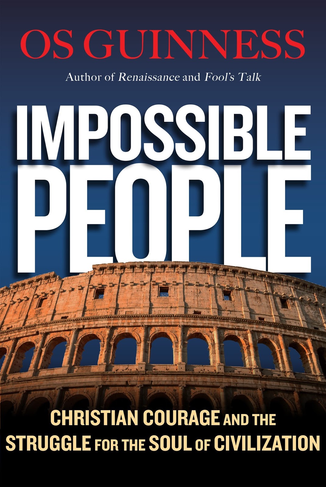 Book Review: Impossible People by Os Guinness | Refresh My Soul Blog