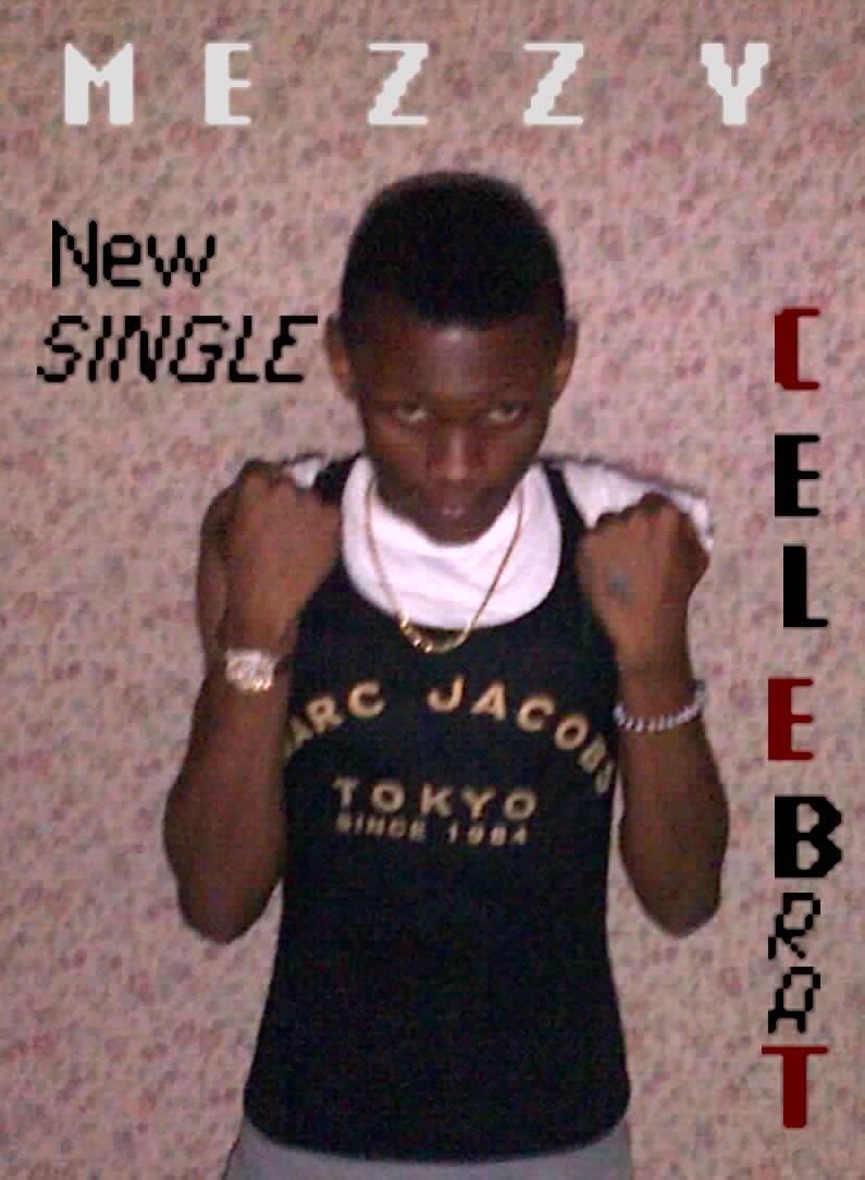 NEW MUSIC: MEZZY _CELEBRATION DOWNLOAD ~ mrshutdown