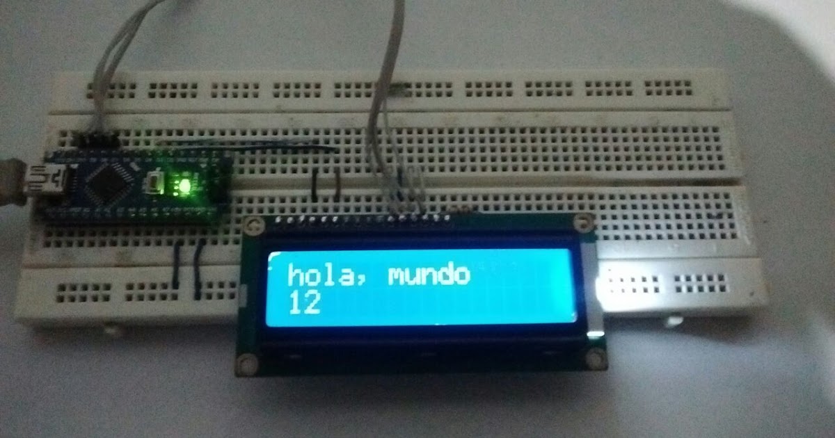 HOLA MUNDO CON LCD 16X2 Y ARDUINO NANO ~ ELECTRÓNICA INDUSTRIAL