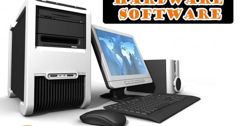 Pengertian Hardware dan Software Komputer beserta Fungsi dan Contohnya