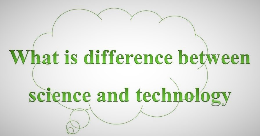Knowledge hub: What is The Difference between Science and Technology?