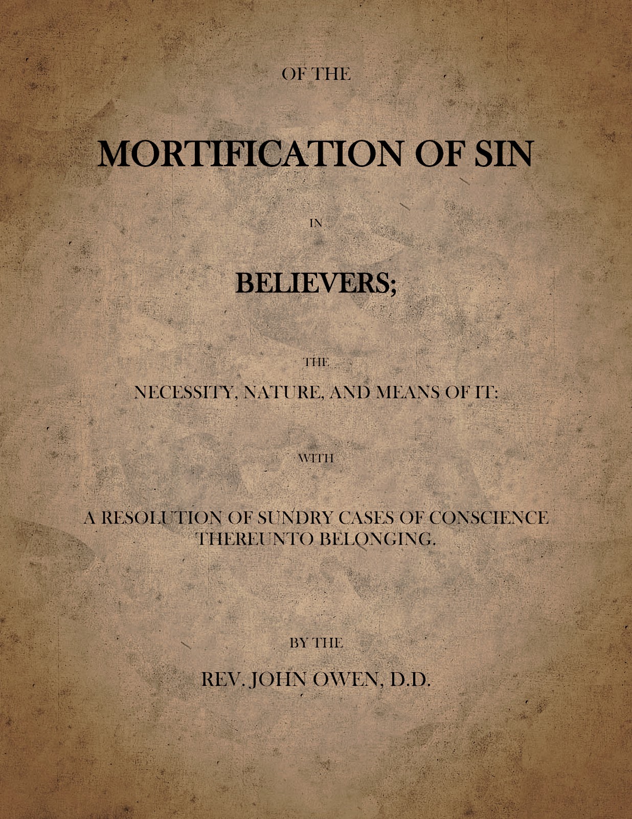The Calvinist Café: John Owen - The Mortification of Sin in Believers