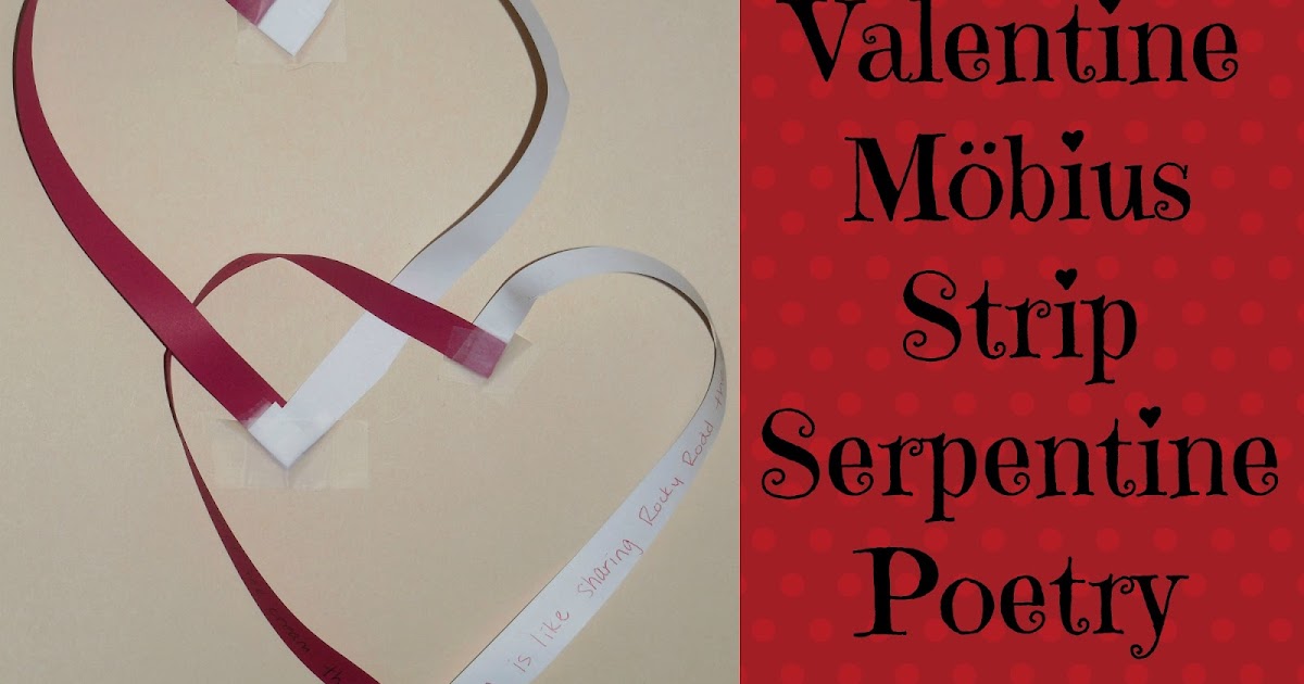 Share it! Science : Valentine's Day Möbius Strip Serpentine Poetry