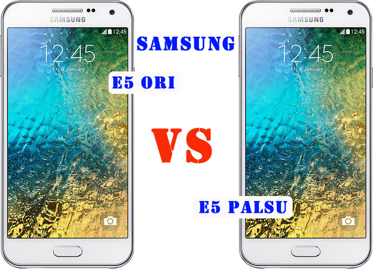 10 Cara Membedakan Samsung Galaxy E5 Asli dan Palsu - Blog Tentang Semua