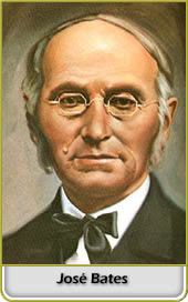 LA PLUMA INSPIRADA: JOSÉ BATES: Apóstol de la Verdad del Sábado