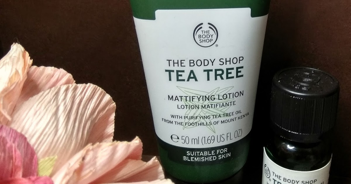 Little Beauty Cup: The Body Shop Tea Tree Oil and Tea Tree Mattifying ...