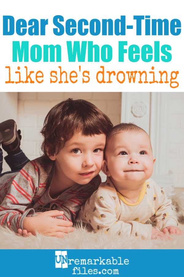 Unremarkable Files: Dear Second-Time Mom Who Feels Like She's Drowning ...