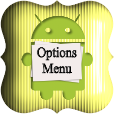 Android tutorials: Android Options Menu Example
