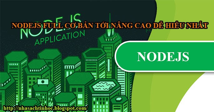 CHIA SẺ KHÓA HỌC NODEJS FULL CƠ BẢN TỚI NÂNG CAO DỄ HIỂU NHẤT [KHÓA ...