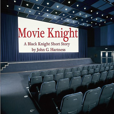 Fangs For The Fantasy: Movie Knight (Black Knight 2.5) by John G Hartness