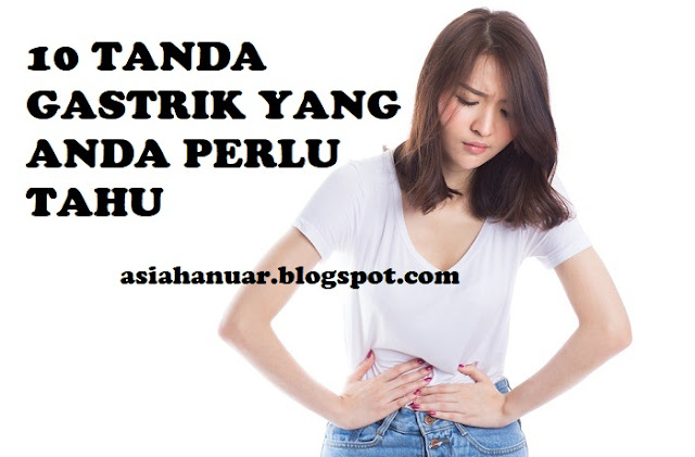 10 TANDA GASTRIK YANG ANDA PERLU TAHU