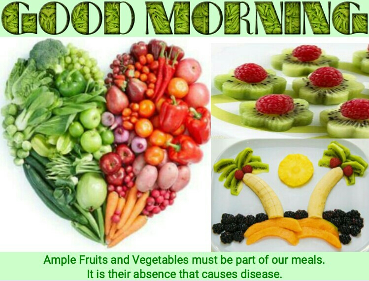 Good Morning Quote: Ample fruits & vegetables must be part of our meals ...