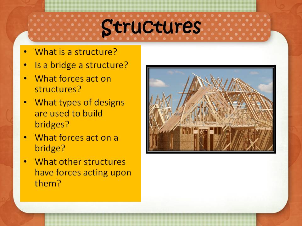 Ms Rashid: Science - Forces acting on Structures