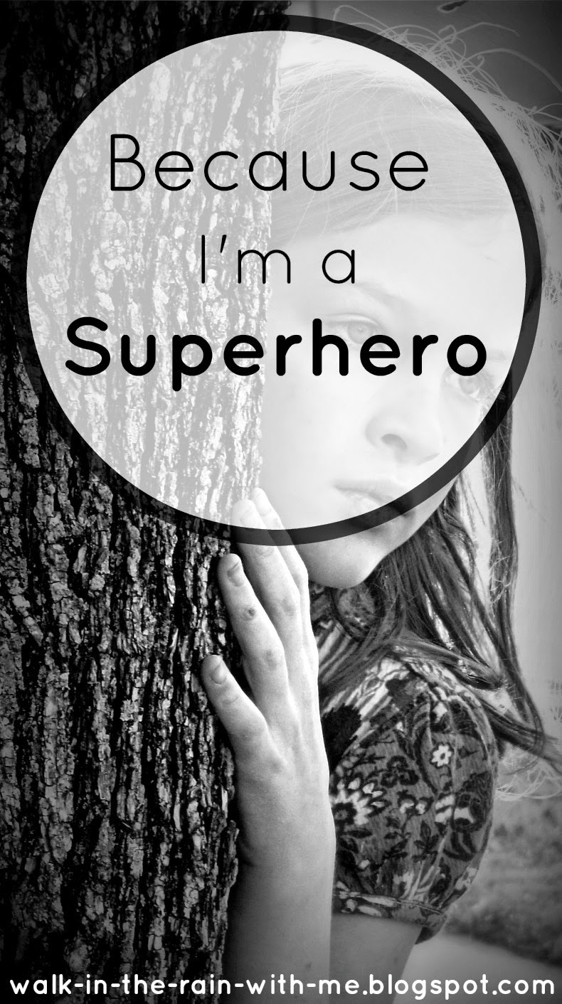 Walk In The Rain With Me: Because I'm a Superhero
