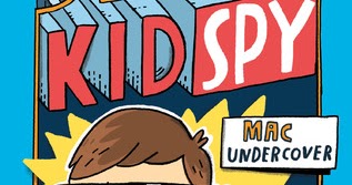 Bookfoolery : Mac B., Kid Spy: Mac Undercover by Mac Barnett, illus. by ...