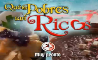 Primeros promocionales de ¨Qué pobres tan ricos¨