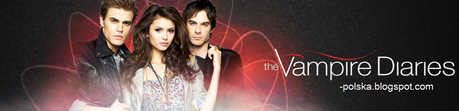 THE VAMPIRE DIARIES: VAMPIRE DIARIES NA OKŁADCE SPECJALNEGO WYDANIA TV ...