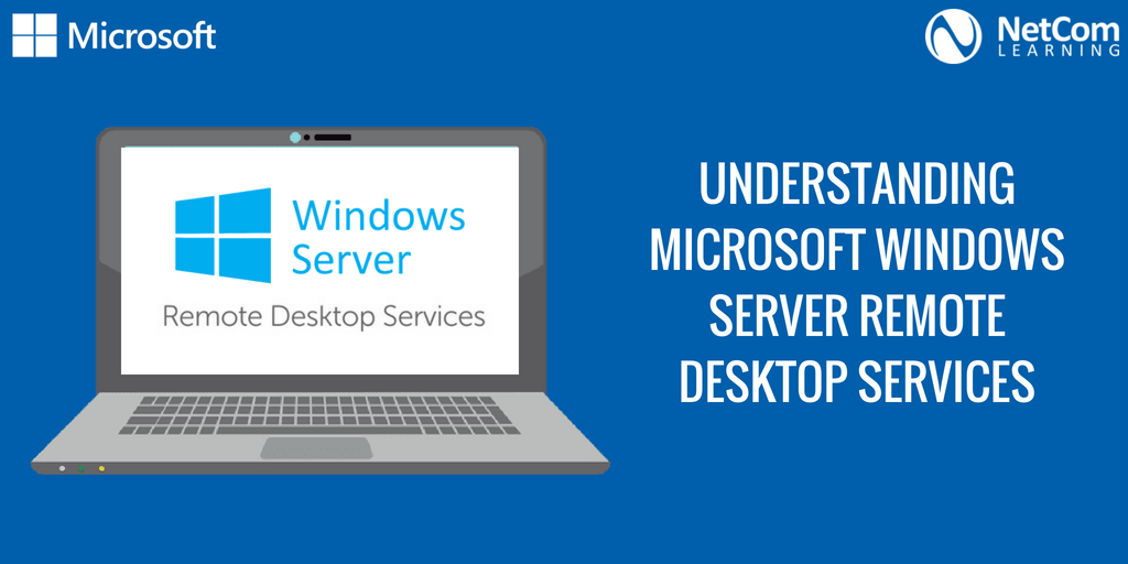 Understanding Microsoft Windows Server Remote Desktop Services