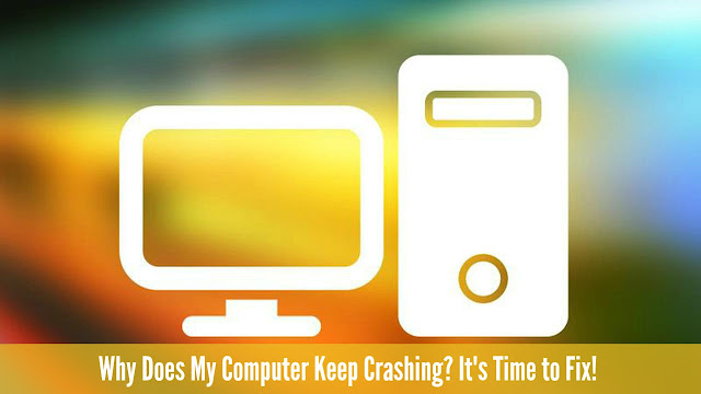 Why Does My Computer Keep Crashing? It's Time to Fix! - World Informs