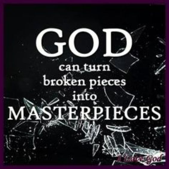“God loves to make the broken beautiful.”