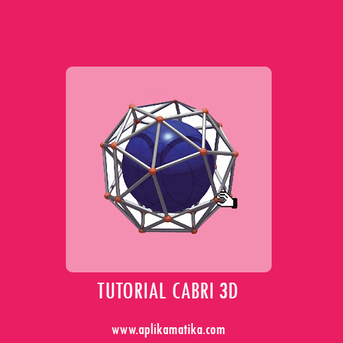 Tutorial Cabri 3D - AplikaMatika : Mathematics with Technology