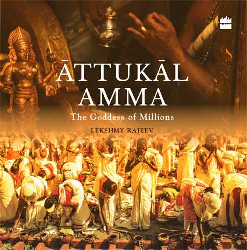 Book – Attukal Amma – The Goddess of Millions by Lekshmy Rajeev | Hindu ...